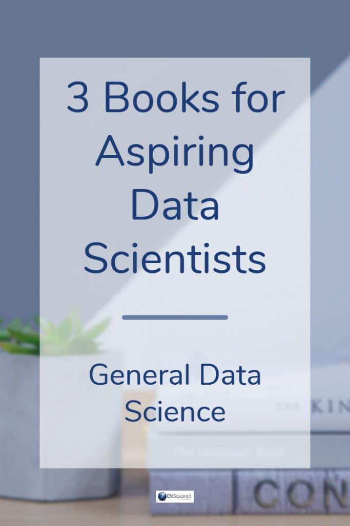 3 Great Data Science Books for Aspiring Data Scientists - Chi-Squared Innovations