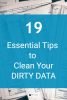 19 Essential Tips to Clean Your Dirty Data