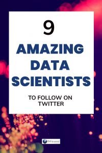 9 Amazing Data Scientists to Follow on Twitter