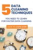 5 Data Cleaning Techniques You Need To Learn