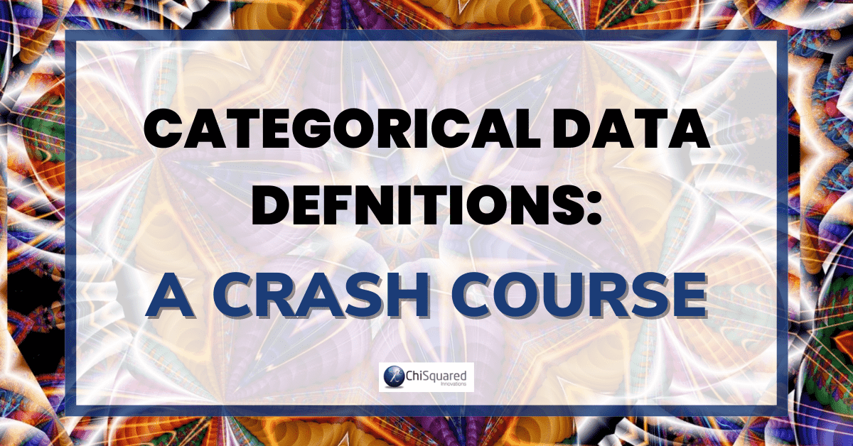 Categorical Data Definitions and Examples - A Crash Course